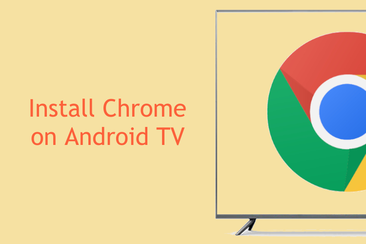 How to Install Google Chrome on Android TV [Guide] | Beebom