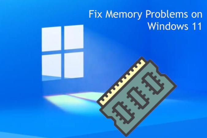 How to Fix Memory Issues on Windows 11: Low on Memory, Memory Leak, Bad RAM, High RAM Usage ...