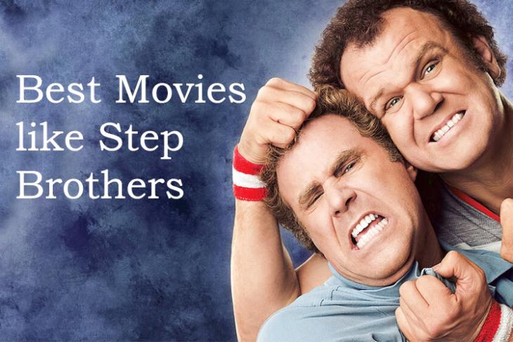 35 Best Movies Like Step Brothers You Should Watch In 2022 Beebom