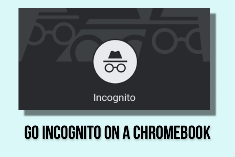 How to Go Incognito on Your Chromebook (3 Ways) | Beebom