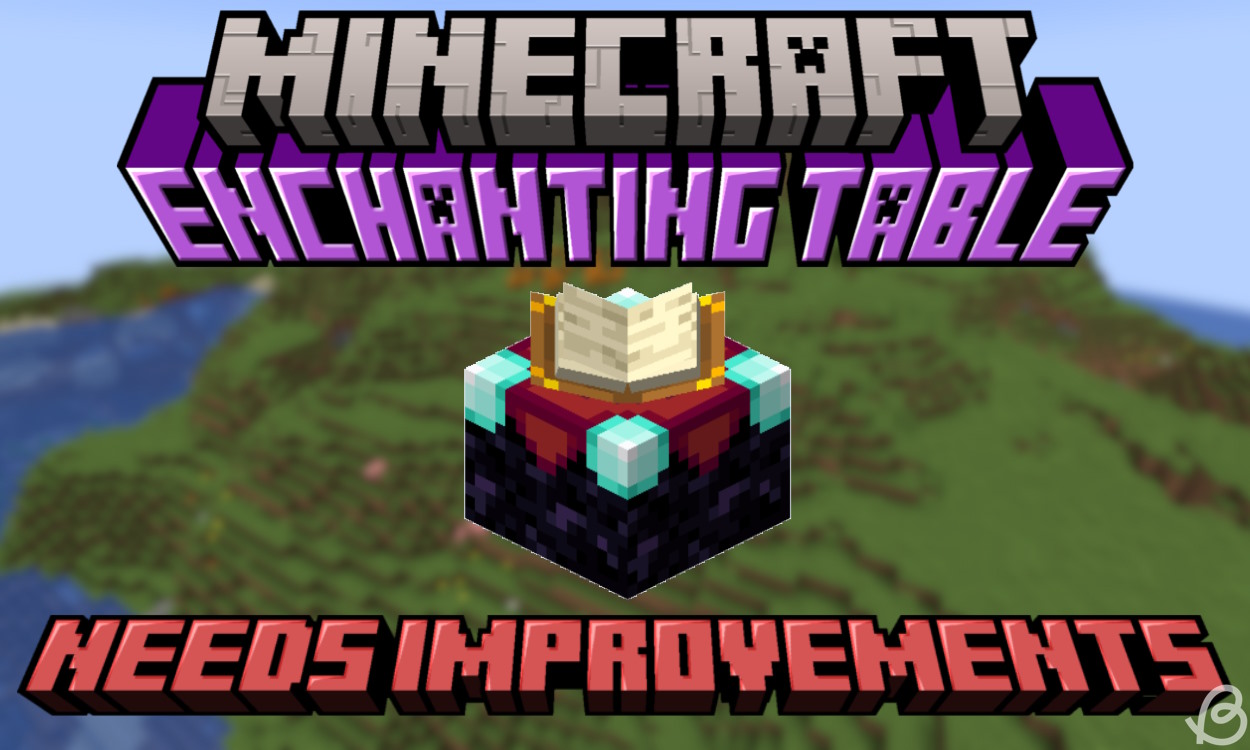 Minecraft's Enchanting Table Deserves Some Love, Mojang! (Here are Some ...