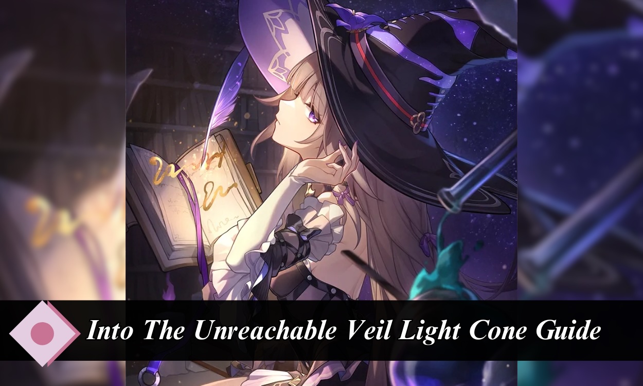 Into the Unreachable Veil Light Cone in HSR 3.0: Stats and Materials ...